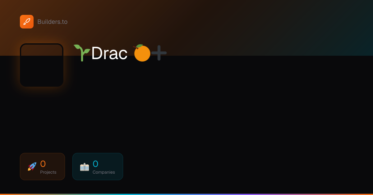 🌱Drac 🍊 - Builders.to